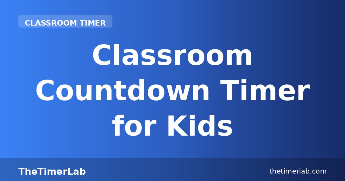 Classroom Countdown Timer for Kids — Free Online